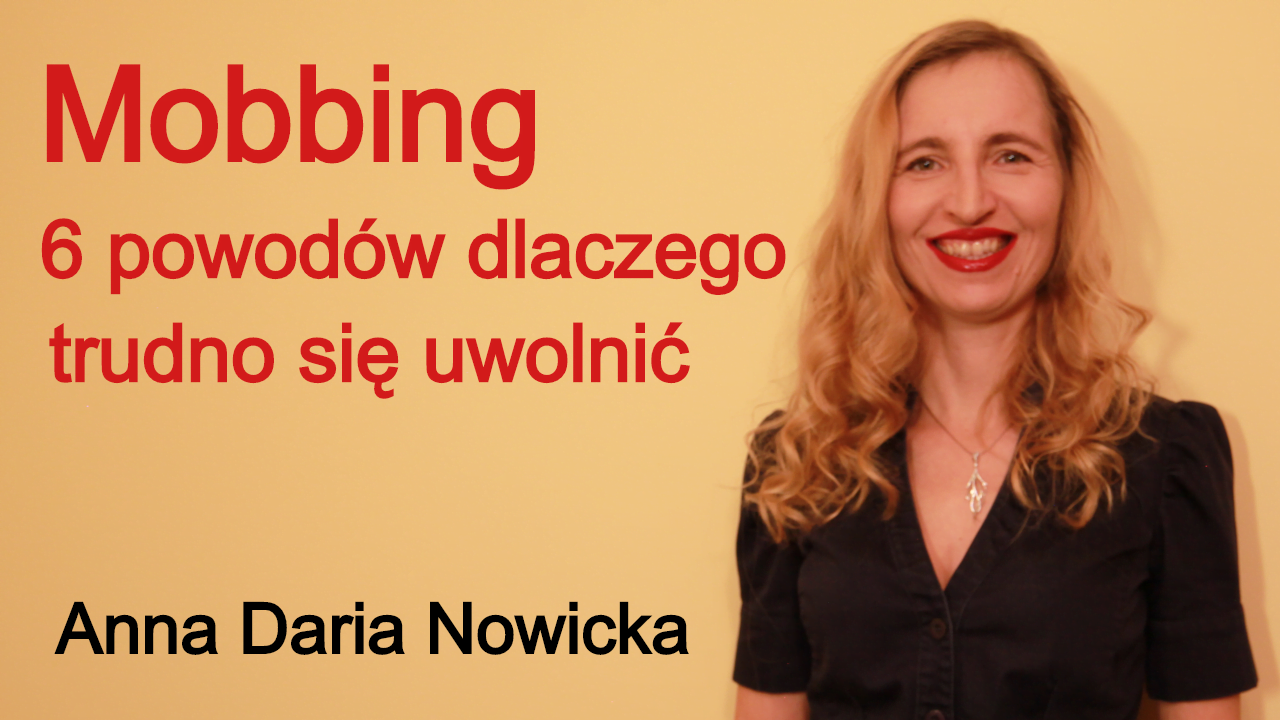 Mobbing – 6 powodów, dlaczego trudno się uwolnić – filmik – Anna Daria ...