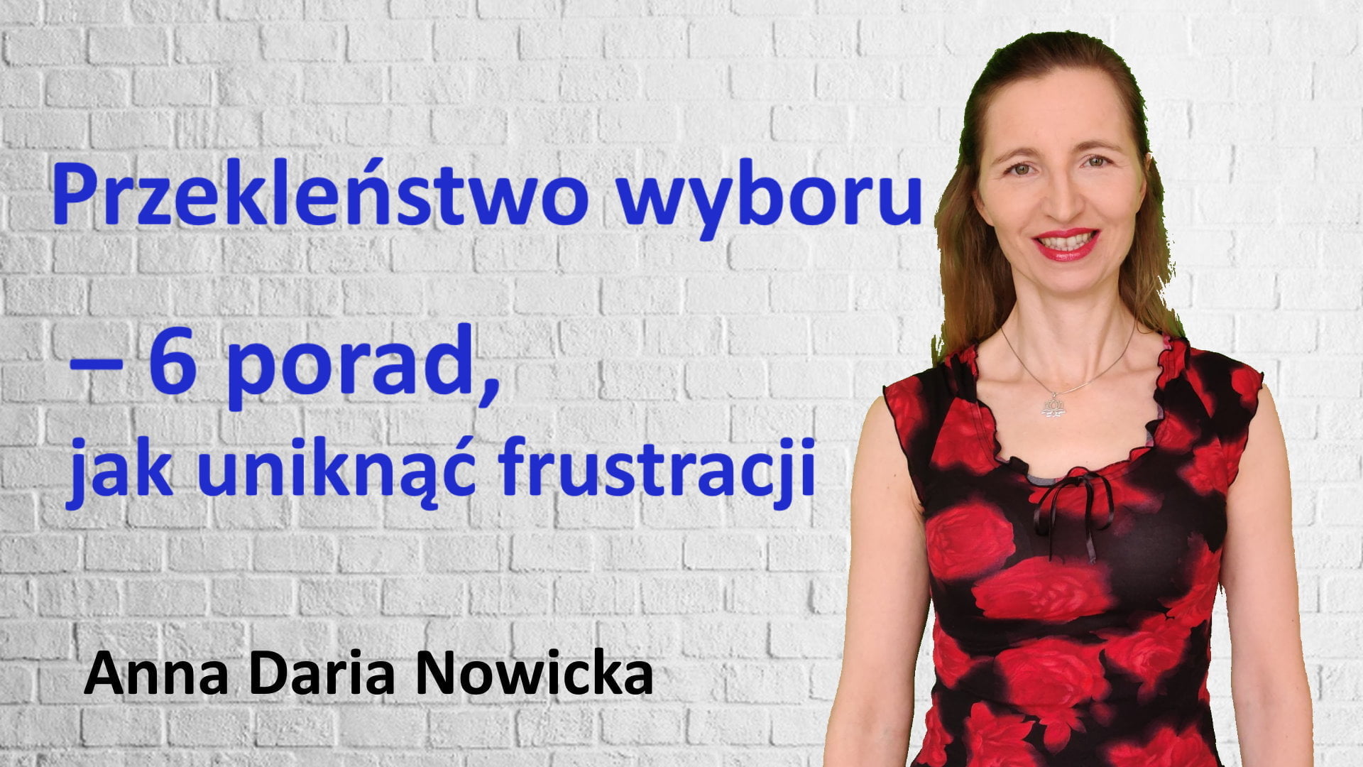 Przekleństwo wyboru – 6 porad, jak uniknąć frustracji. Filmik – Anna ...